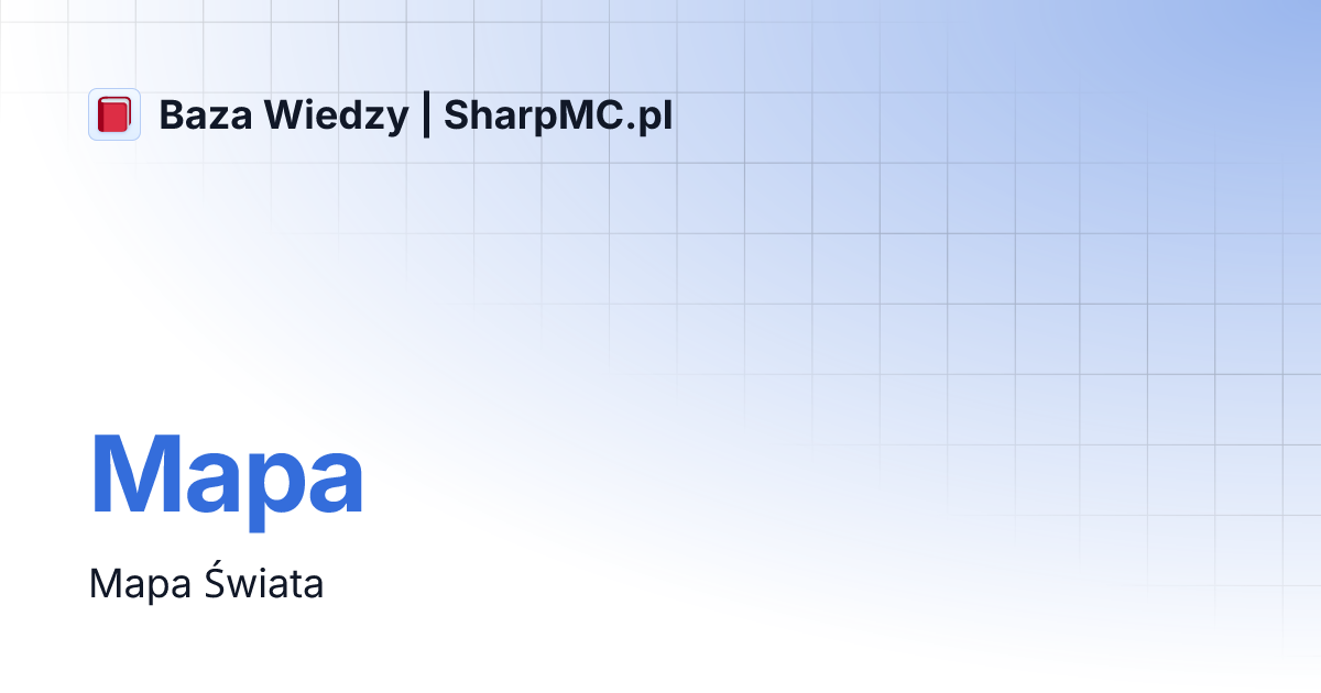 Mapa | Baza Wiedzy | SharpMC.pl